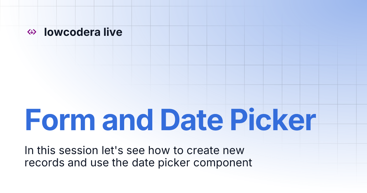 Form and Date Picker | lowcodera live